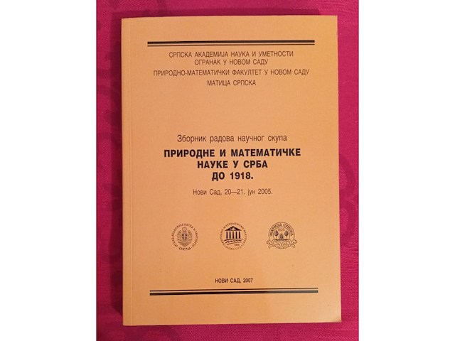 Prirodne i matematičke nauke u Srba do 1918. Zbornik