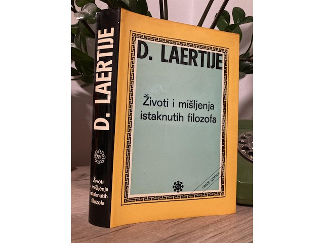 Diogen Laertije ŽIVOTI I MIŠLJENJA ISTAKNUTIH FILOZOFA