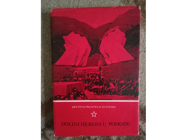 Dolini heroja u pohode / Društvo prijatelja Sutjeske