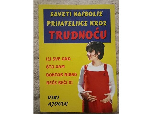 Viki Ajovin- Saveti najbolje prijateljice kroz trudnoću