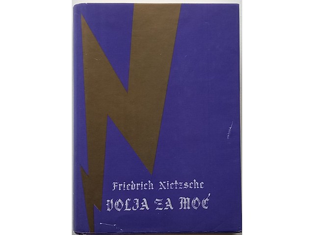 Friedrich Nietzsche: VOLJA ZA MOĆ
