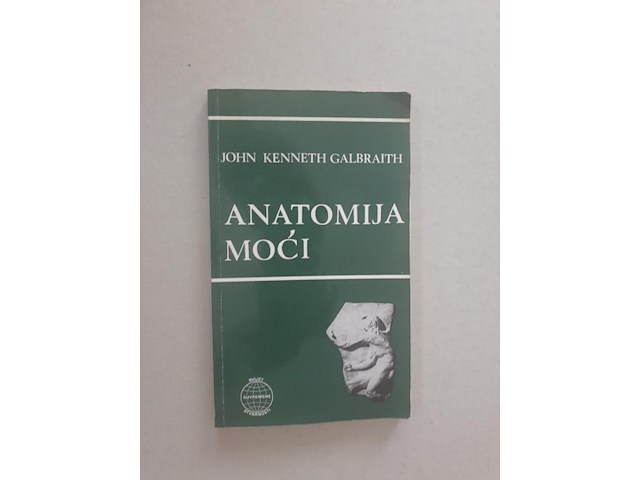 Anatomija moći - John Kenneth Galbraith