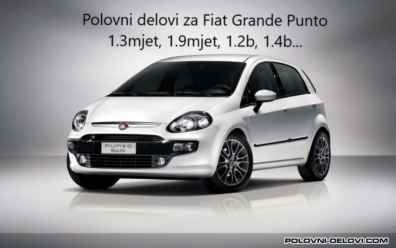 Fiat Grande Punto 1.2.1.4.1.3.1.6 Kompletan Auto U Delovima