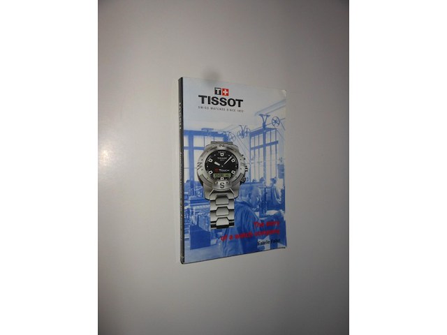 Tissot,The story of a watch company - Estelle Fallet