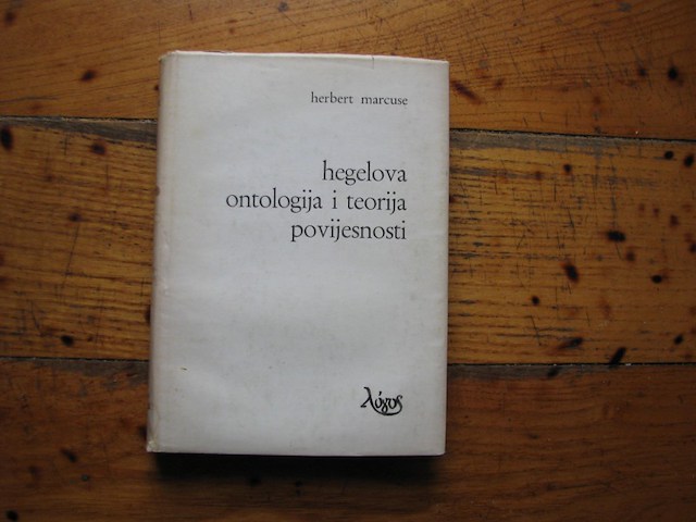 HERBERT MARCUSE-HEGELOVA ONTOLOGIJA I TEORIJA POVIJESN