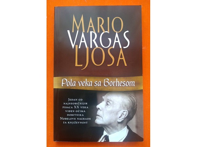 Pola veka sa Borhesom, Mario Vargas Ljosa-NOVA-