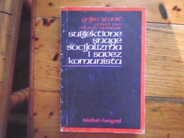 GOJKO STANIĆ-SUBJEKTIVNE SANGE SOCIJALIZ.I SAVEZ KOMUNI