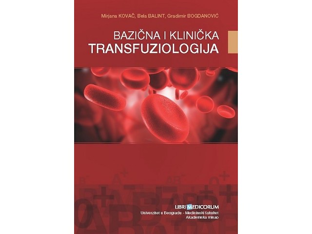 Bazična i klinička transfuziologija,M. Kovač, B. Balint