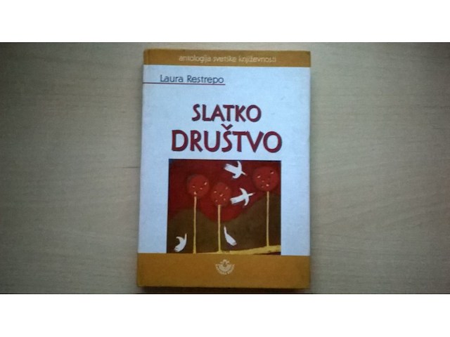 LAURA RESTREPO- SLATKO DRUŠTVO