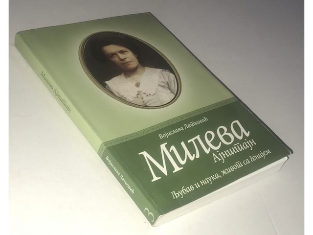 Mileva Ajnštajn-Ljubav i nauka,život sa genijem