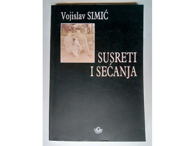 Vojislav Simić, SUSRETI I SEĆANJA