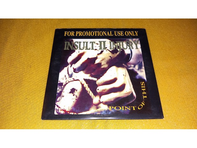 Insult II Injury - Point Of This (CD promo, EU)