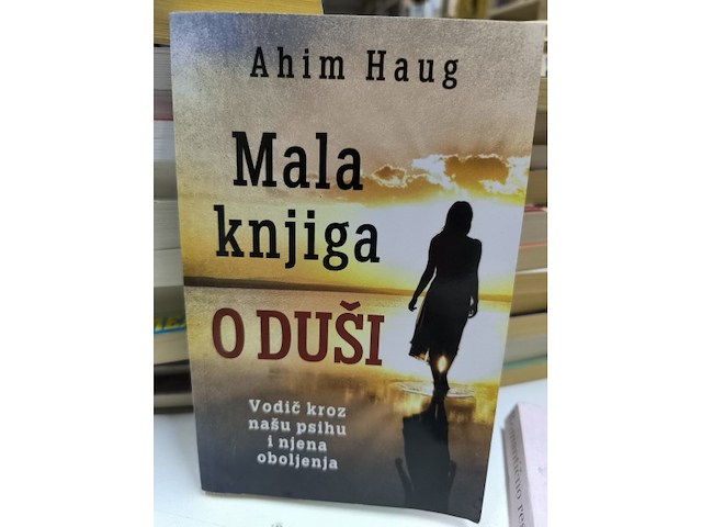 Mala knjiga o dusi-Ahim Haug