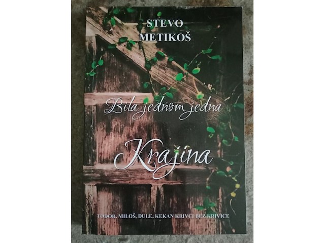 Stevo Metikoš - Bila jenom jedna Krajina