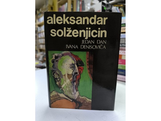 Jedan dan Ivana Denisovica- Aleksandar Solzenjicin