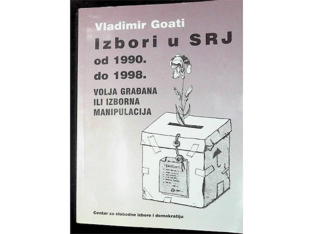 Vladimir Goati ➡️ Izbori u SRJ ➡️ 1990 do 1998g