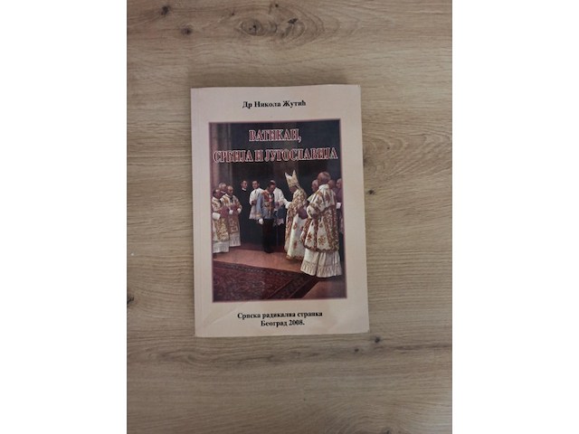 Vatikan, Srbija i Jugoslavija / Dr Nikola Žutić
