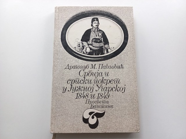 Srbija i srpski pokret U Južnoj Ugarskoj 1848 I 1849