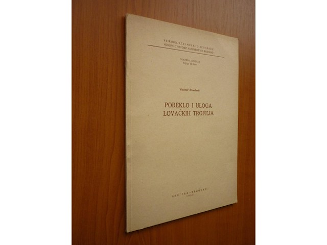 Vladimir Živančević POREKLO I ULOGA LOVAČKIH TROFEJA