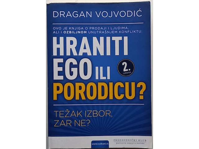 Dragan Vojvodić: HRANITI EGO ILI PORODICU ?