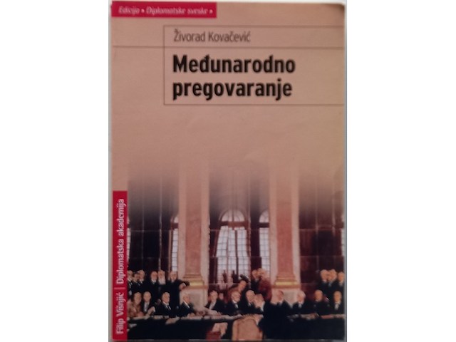 Živorad Kovačević: MEĐUNARODNO PREGOVARANJE