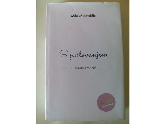 Mila Mutavdžić - S poštovanjem (etikecije i maniri)