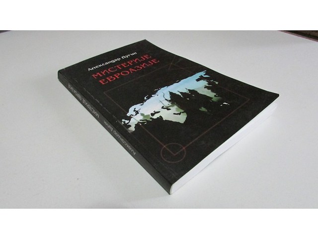 MISTERIJE EVROAZIJE - Aleksandar Dugin