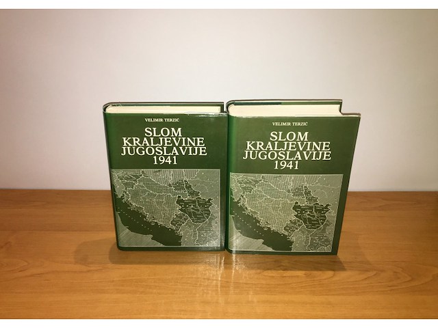VELIMIR TERZIĆ - SLOM KRALJEVINE JUGOSLAVIJE