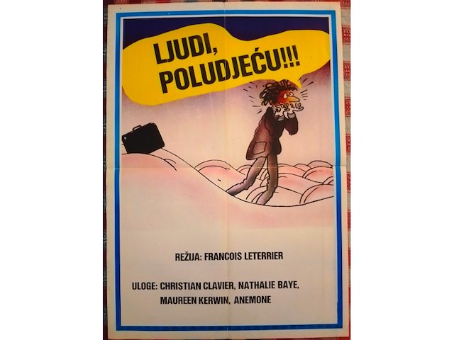 plakat LJUDI, POLUDJEĆU!!!