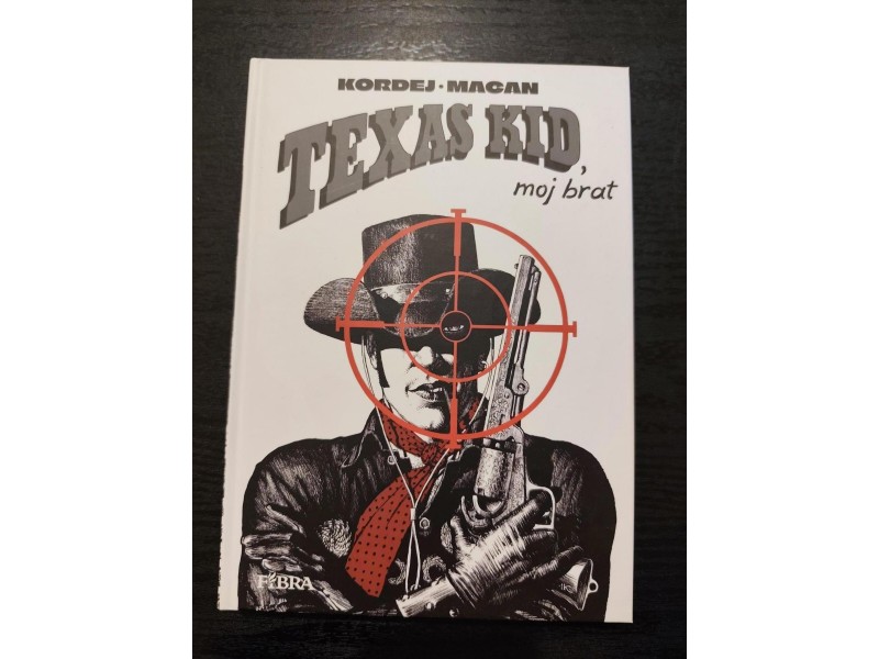 Fibra Texas Kid,moj brat, odlično
