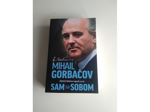 Sam sa sobom  - Mihail Gorbačov