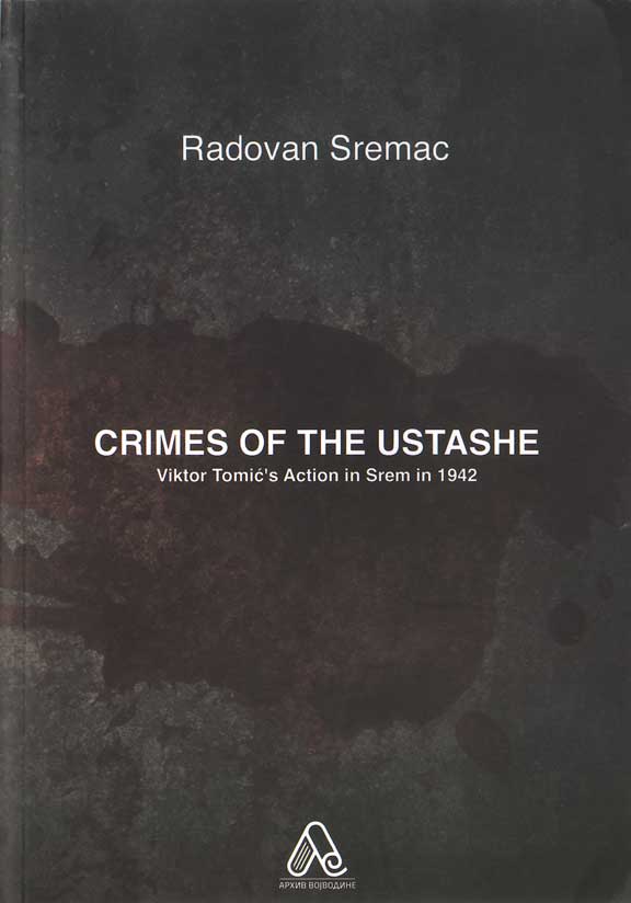 CRIMES OF THE USTASHE : Viktor Tomić’s Action in Srem in 1942