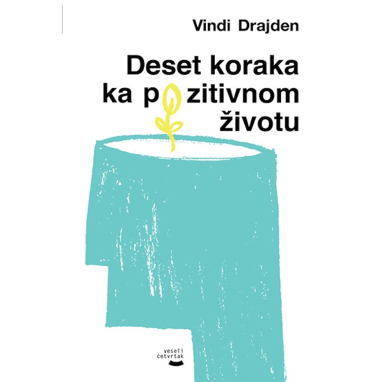 DESET KORAKA KA POZITIVNOM ŽIVOTU