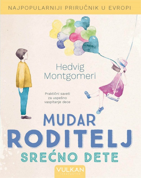 Hedvig Montgomeri Mudar roditelj – srećno dete ( 332964 )