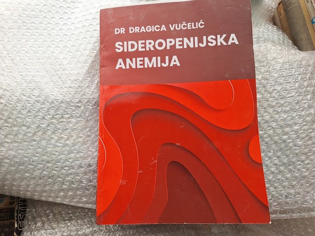Sideropenijska anemija - Dragica Vučelić