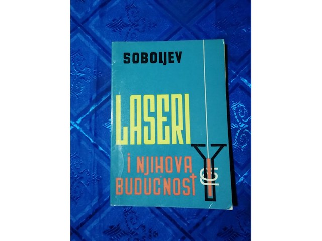 Laseri i njihova buducnost - Soboljev