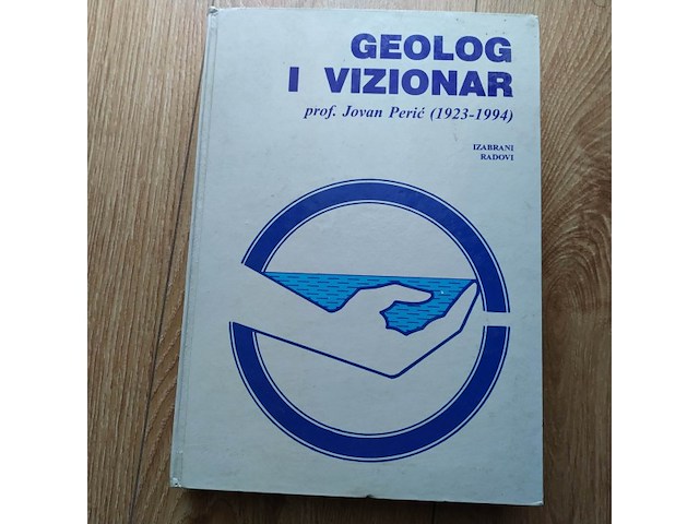 GEOLOG I VIZIONAR Jovan Perić - izabrani radovi