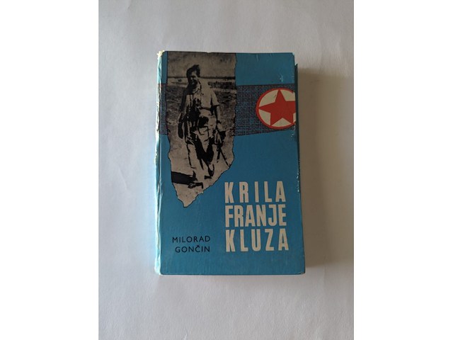 Krila Franje Kluza, Milorad Gončin