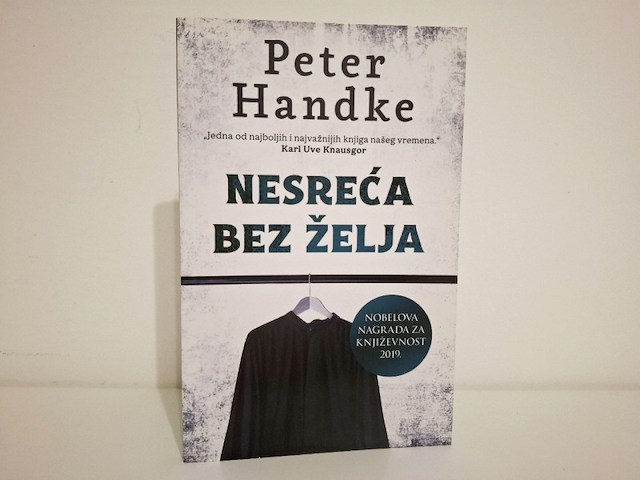 Nesreća bez želja - Peter Handke NOVO