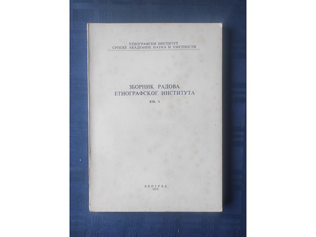Zbornik radova etnografskog instituta knj. 6