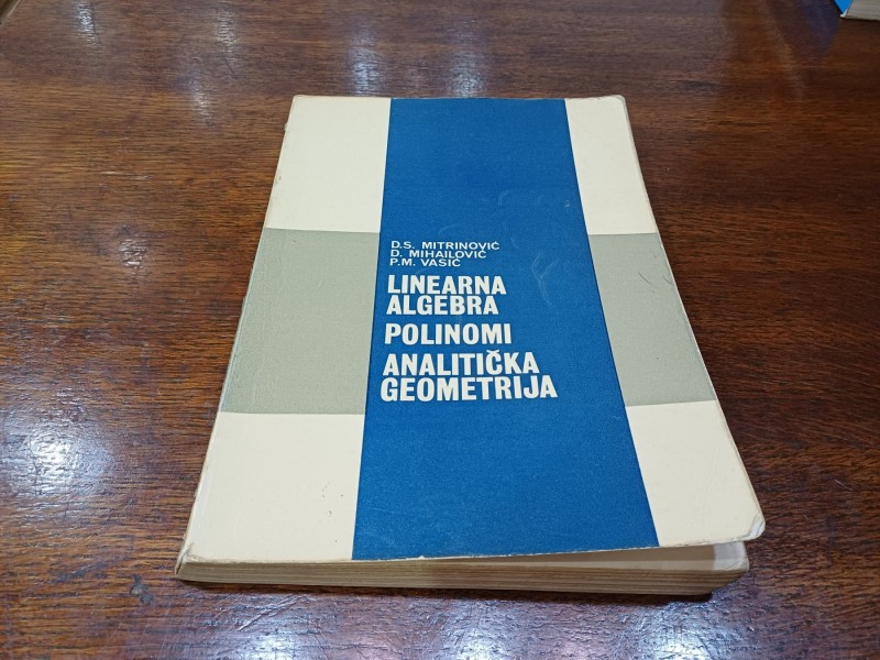 Linearna algebra,polinomi,analiticka geometrija