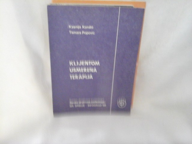 Klijentom usmerena terapija Ksenija Kondić Tamara Popov