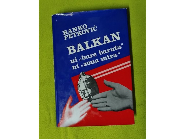 Ranko Petković - BALKAN NI BURE BARUTA NI ZONA MIRA
