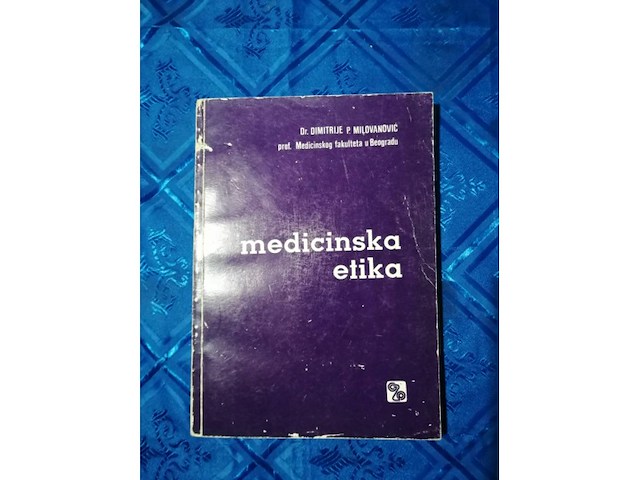 MEDICINSKA ETIKA - Dimitrije Milovanović