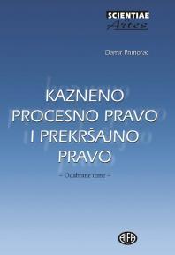 Kazneno procesno pravo i prekršajno pravo: Odabrane teme