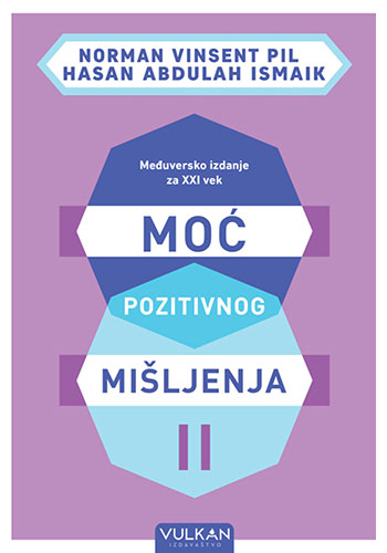 Moć pozitivnog mišljenja II: međuversko izdanje za XXI vek – Norman Vinsent Pil, Hasan Abdulah Ismaik