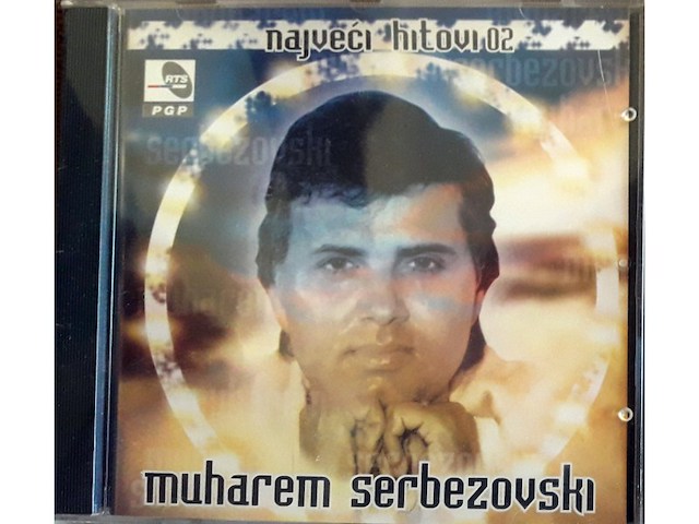 CD folk: MUHAREM SERBEZOVSKI - NAJVEĆI HITOVI 02 - NOV
