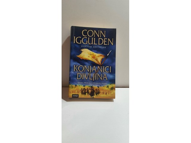 Conn Iggulden Konjanici divljina 3.deo price o Dzingis