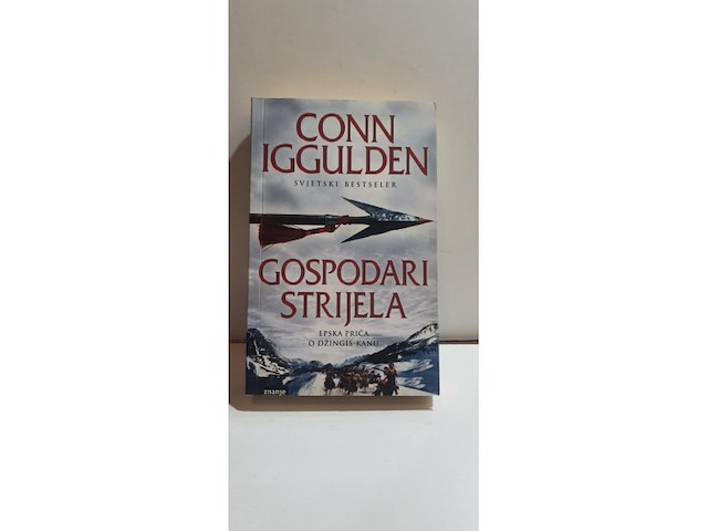 Conn Iggulden Gospodari strijela 2.deo price o Dzingis
