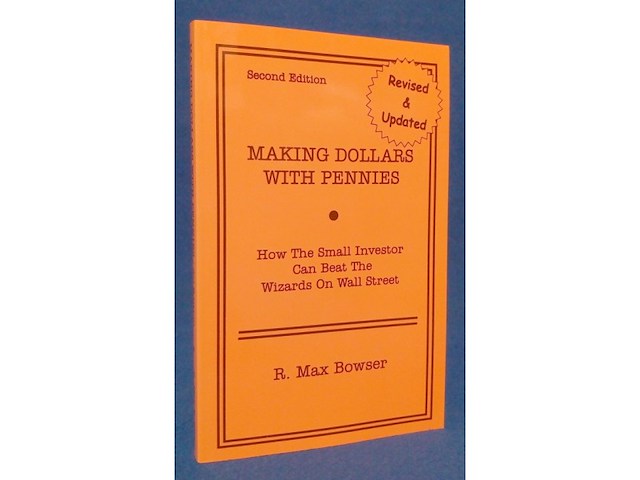 Making Dollars With Pennies by R. Max Bowser